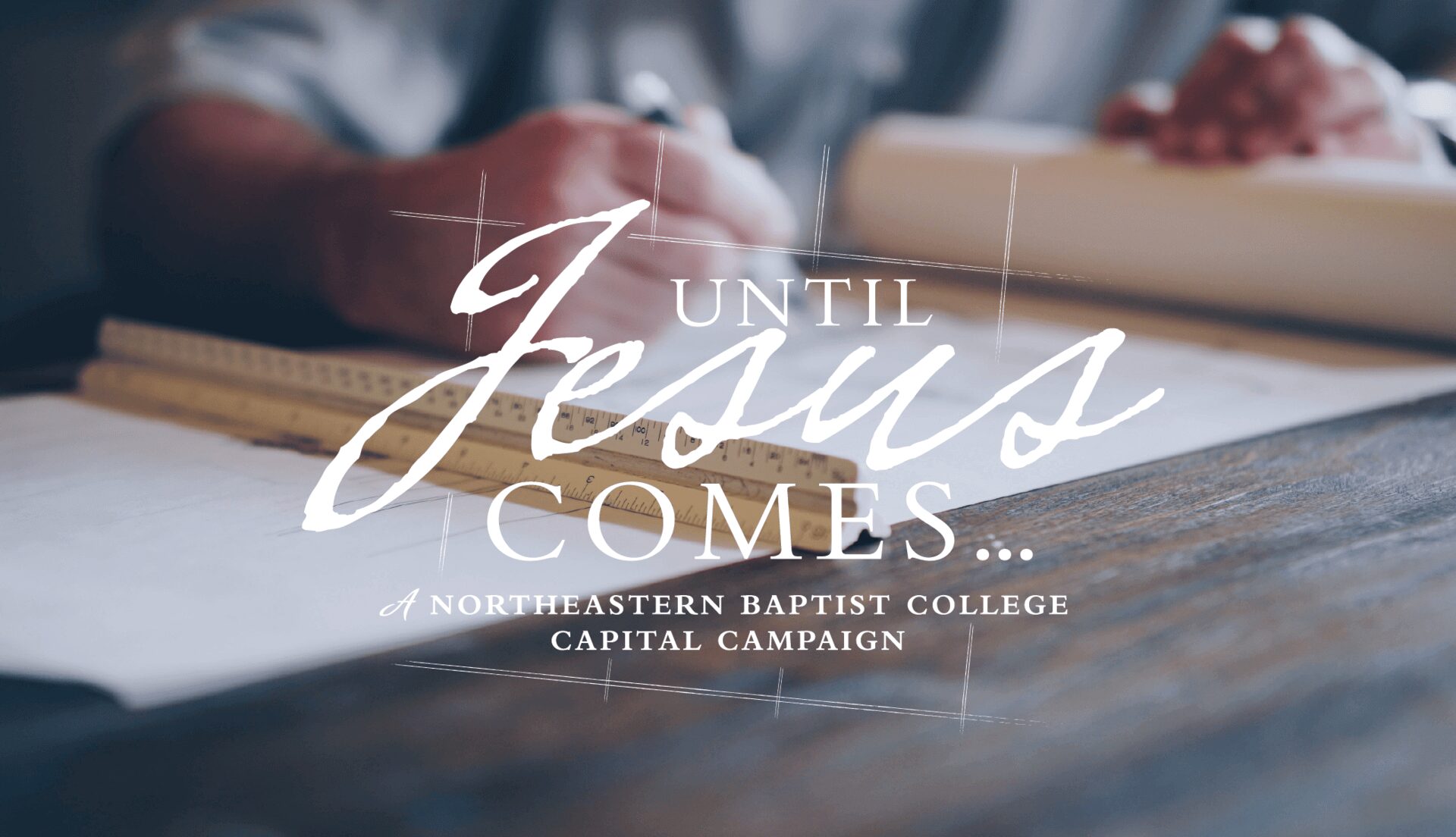 Until Jesus Comes... | Northeastern Baptist College